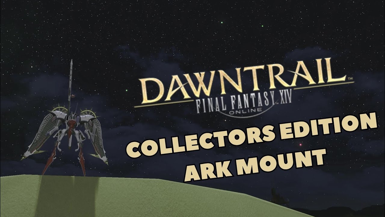 FFXIV DAWNTRAIL Collectors Ark Mount - YouTube