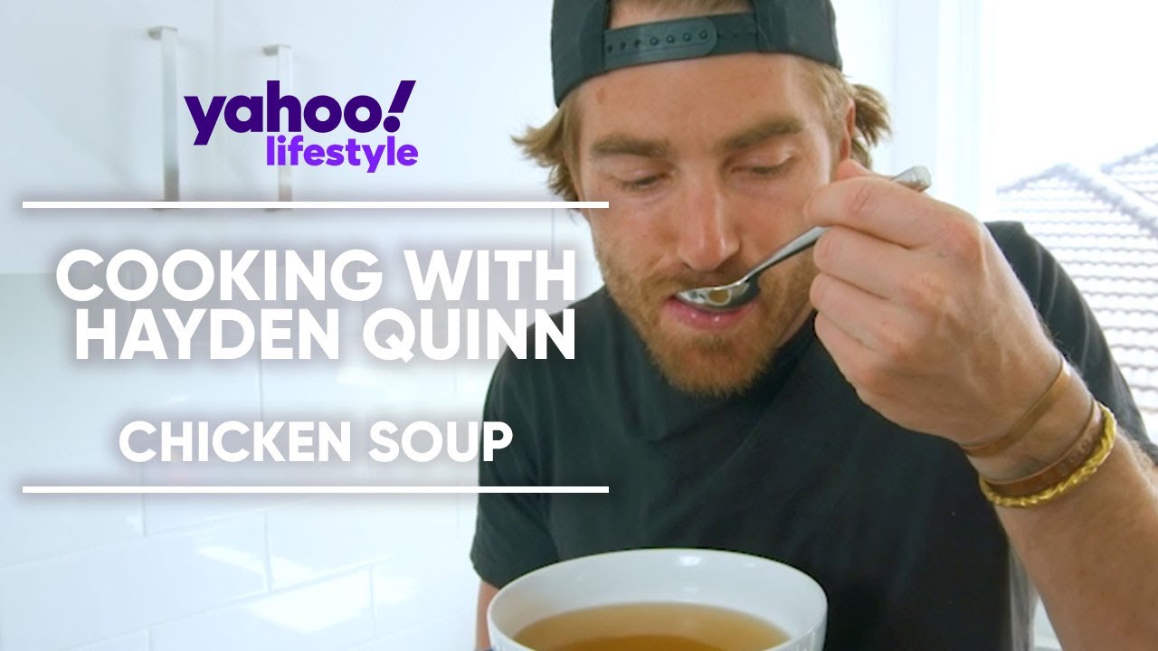 Masterchef's Hayden Quinn shares super simple chicken soup recipe - YouTube