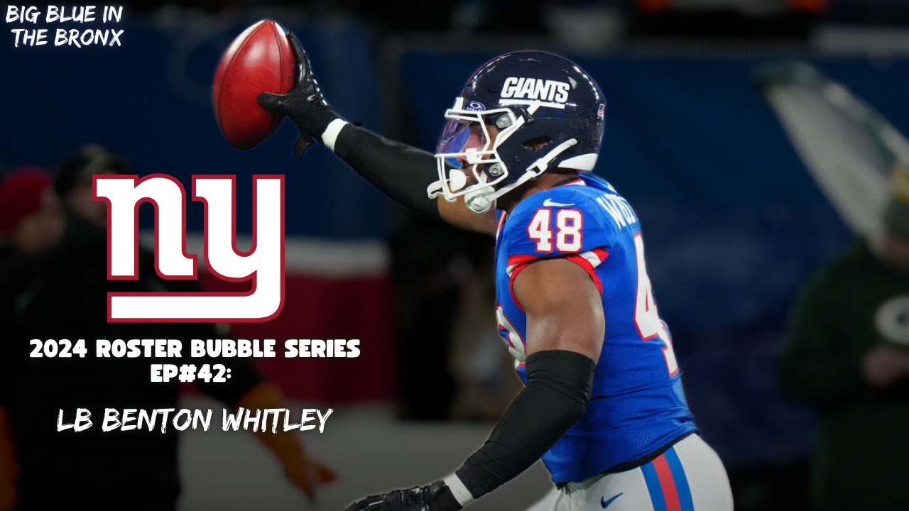 2024 New York Giants Roster Bubble Series EP #42: LB Benton Whitley ...