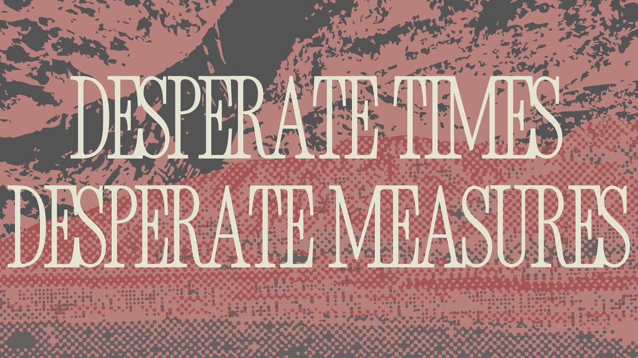 Desperate Times Call for Desperate Measures - Pastor Robert Brown - YouTube