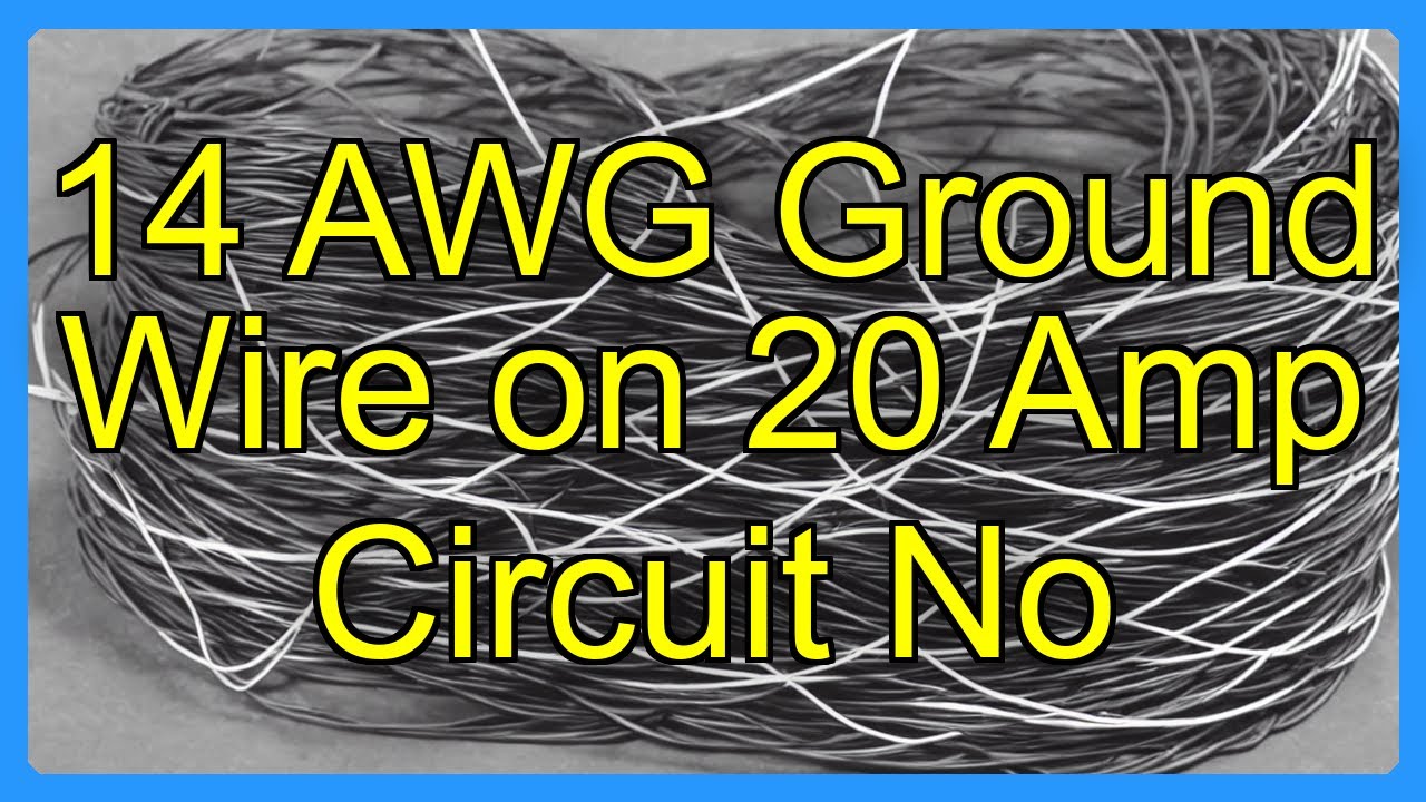 14 AWG Ground Wire on 20 Amp Circuit No - YouTube