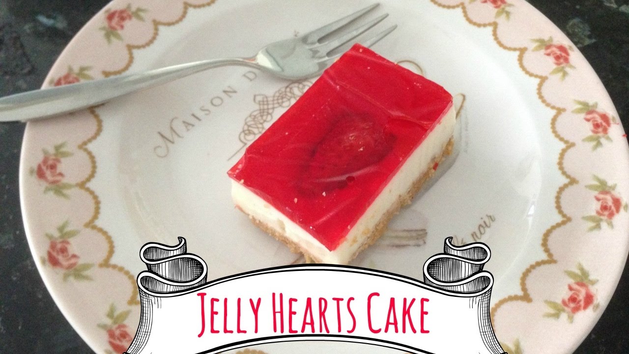 How To Make A Jelly Hearts Cake! - YouTube
