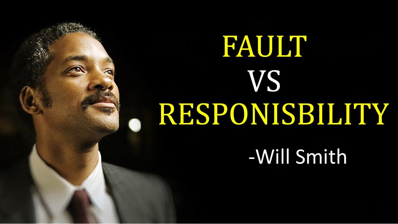 FAULT VS RESPONSIBILITY - POWERFUL MOTIVATIONAL VIDEO 2020 [WILL SMITH ...
