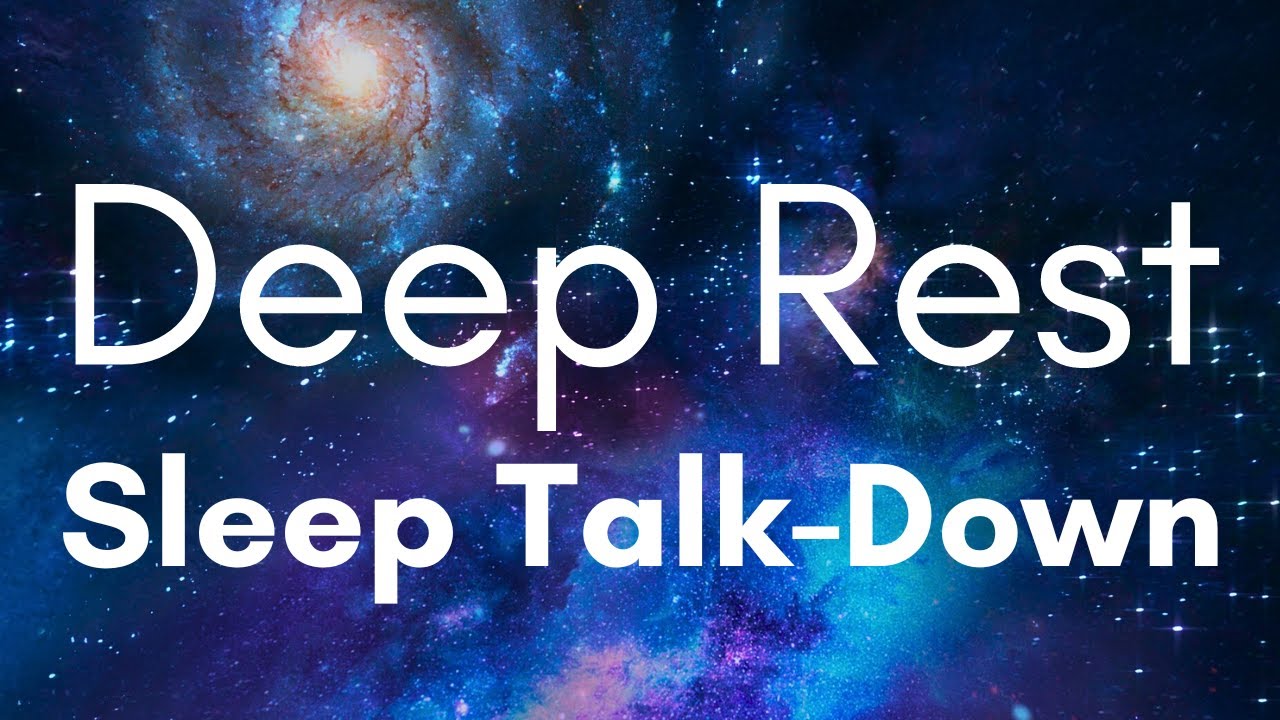 Deep Rest || Guided Sleep Talk-down for deep relaxation and rest - YouTube