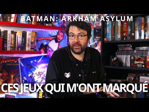 Ces jeux qui m'ont marqué : Batman Arkham Asylum