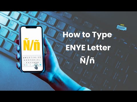 How to Type Enye Letter (Ñ/ñ) in Laptop, Computer, Mobile, Keyboards ...