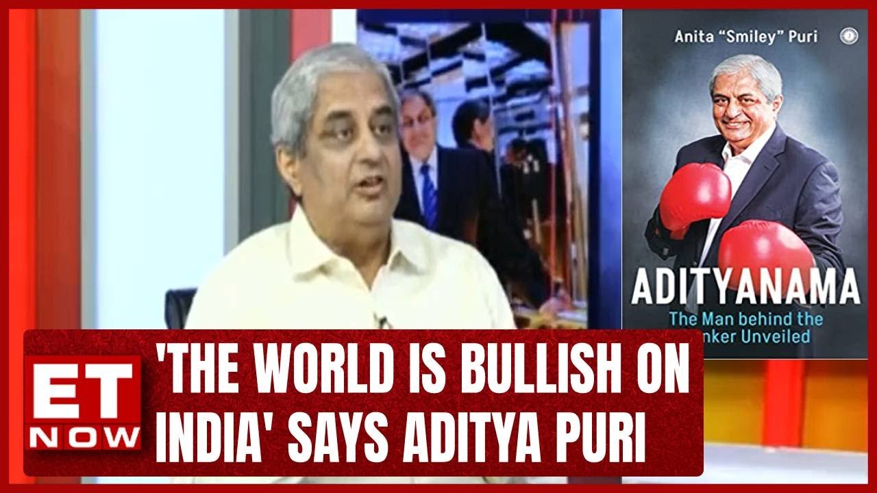 'It's Hindustan's Time For The Next Few Decades' Says Aditya Puri | ET Now Exclusive - YouTube