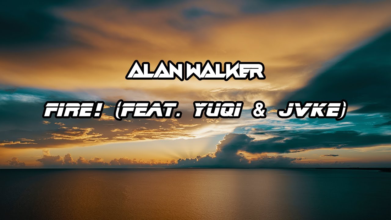 Alan Walker - Fire! (feat. YUQI & JVKE) Lyrical Video - YouTube