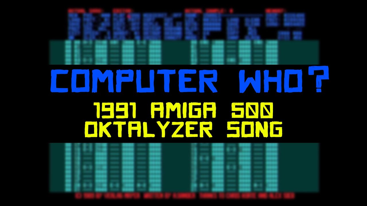 Computer Who? (Amiga 500 Oktalyzer song) - YouTube