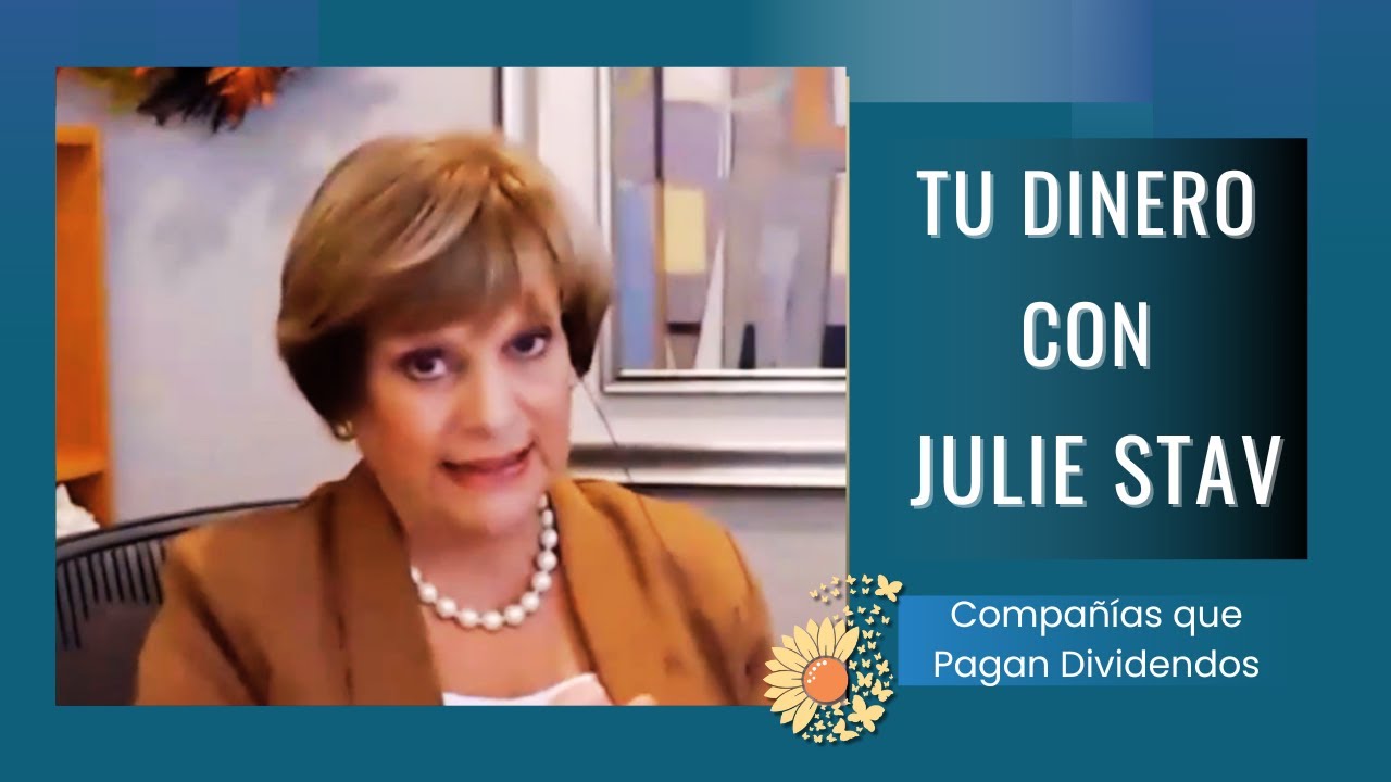 TU DINERO CON JULIE STAV: Invirtiendo en Compañías que Pagan Dividendos ...
