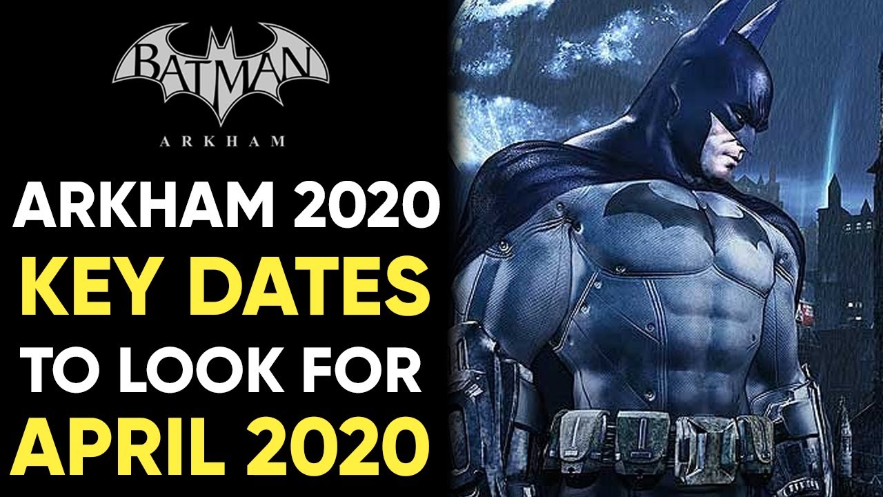 Is April 9th A KEY DATE To Look At For Batman Arkham 2020? - YouTube
