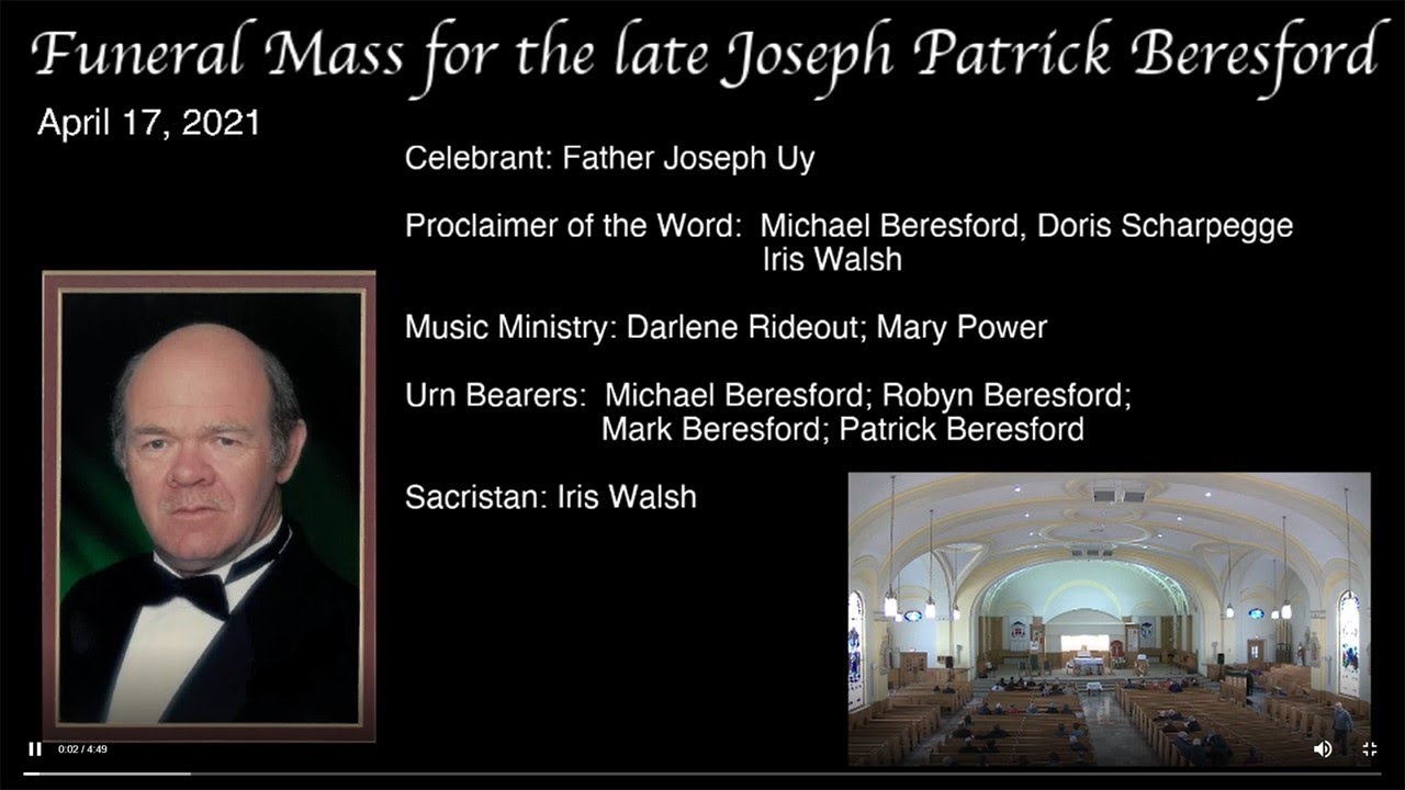 Funeral Mass of the late Joseph Patrick Beresford - April 17, 2021 ...