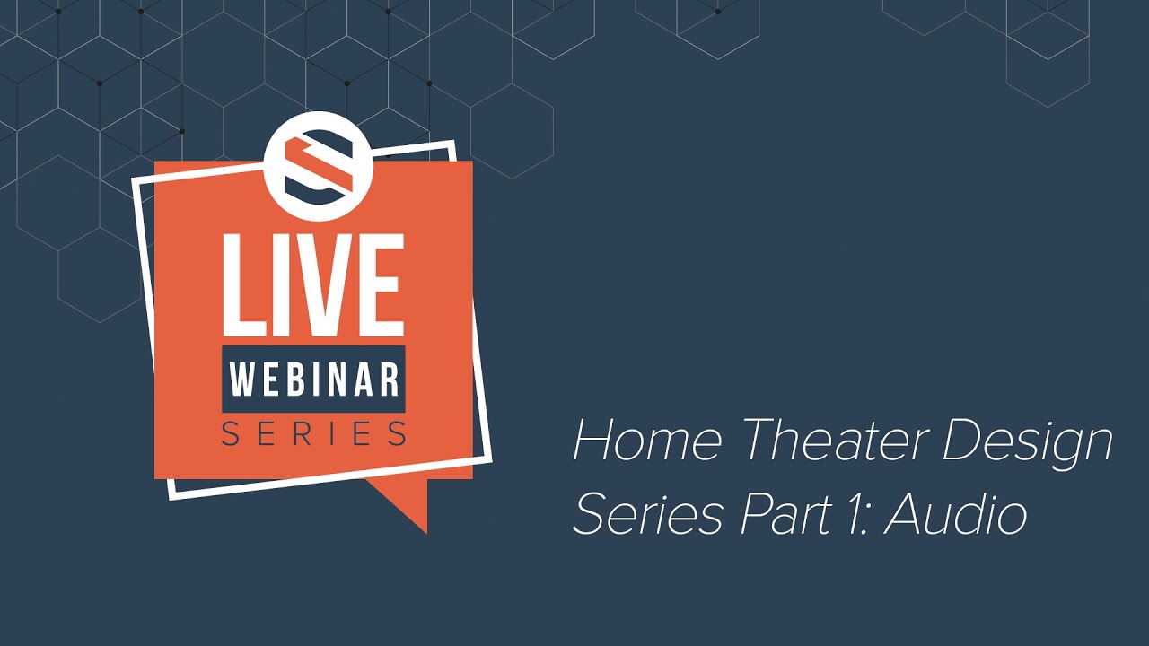 Snap One Webinars: Home Theater Design Series Part 1: Audio - YouTube