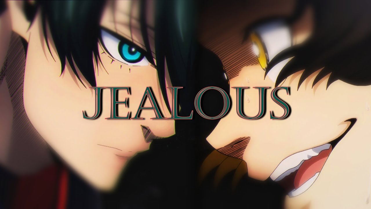 「BL/AMV」ᴴᴰ RinBachi - Jealous AMV (Rin x Bachira) - YouTube