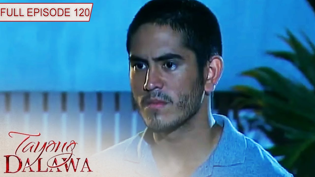 Tayong Dalawa | Full Episode 120 - YouTube