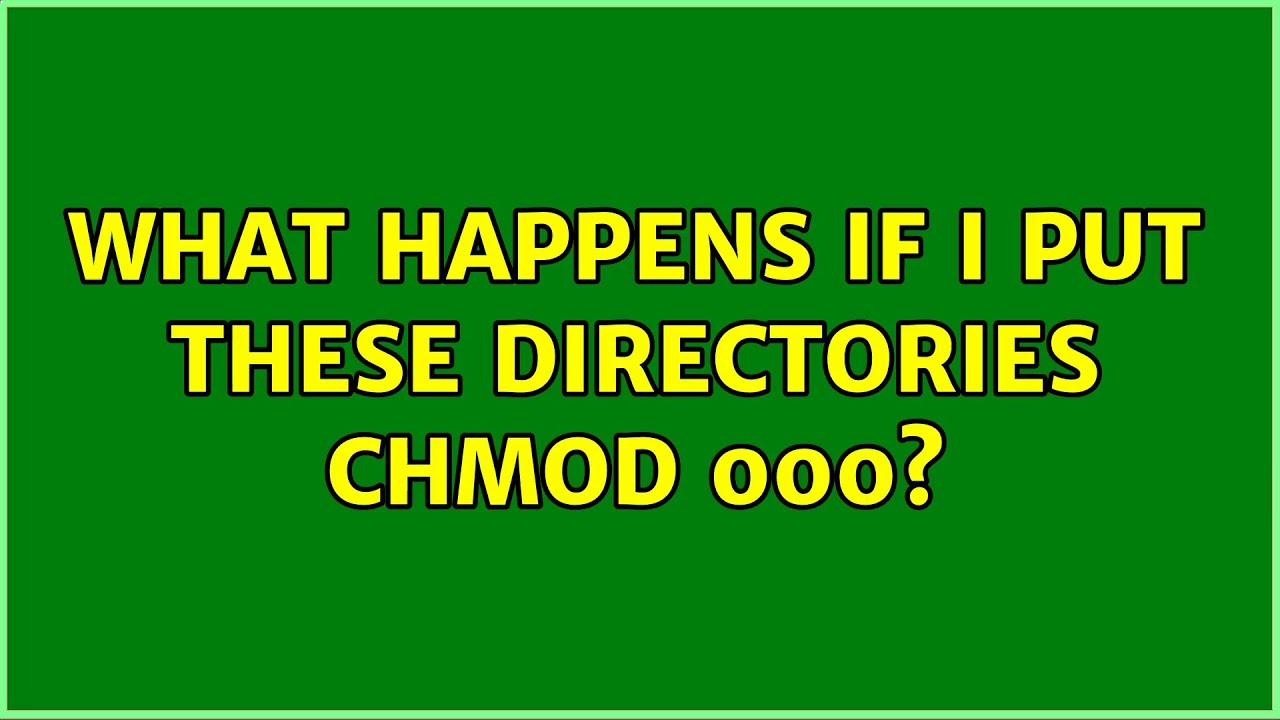 What happens if I put these directories chmod 000? - YouTube