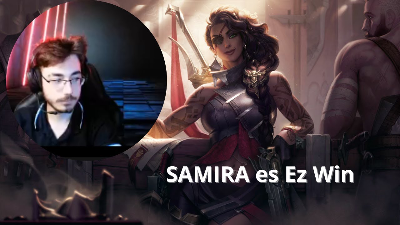 SAMIRA es EZ WIN SIN SUPPORT 👑 - YouTube