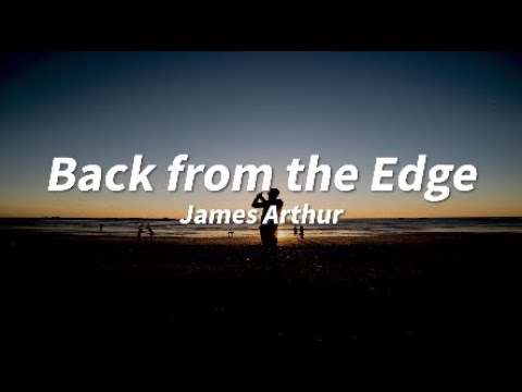 James Arthur - Back from the Edge [Lyrics] - YouTube