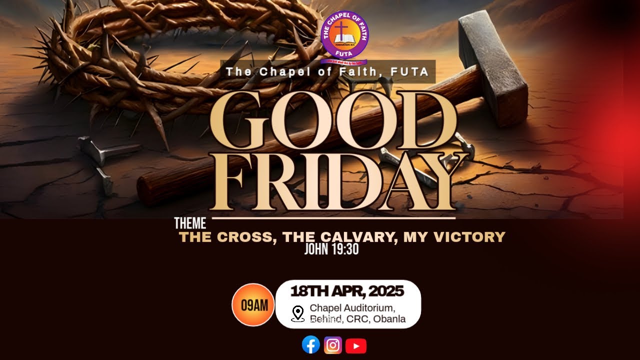 Good Friday Service || The Cross, The Calvary, My Victory || 18th April ...
