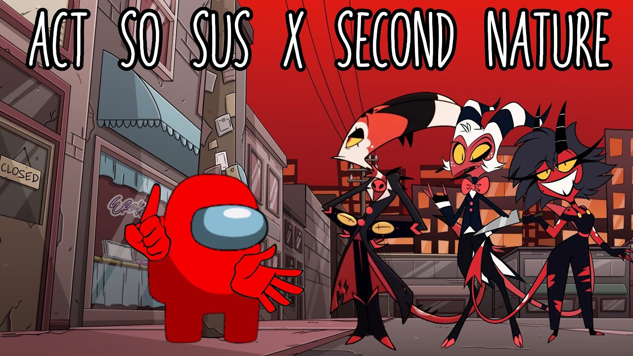 Act So Sus x Second Nature (My Version) - YouTube