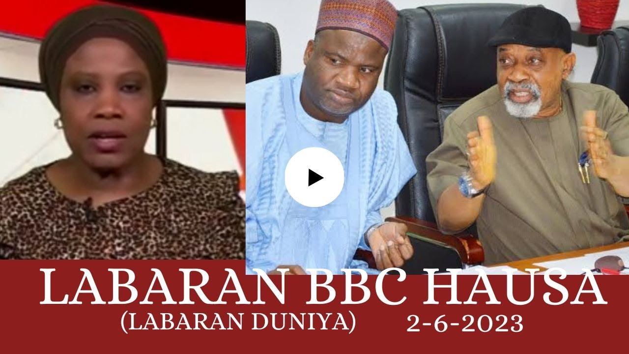 Bbc hausa labaran Duniya na yau 2/6/2023 - YouTube