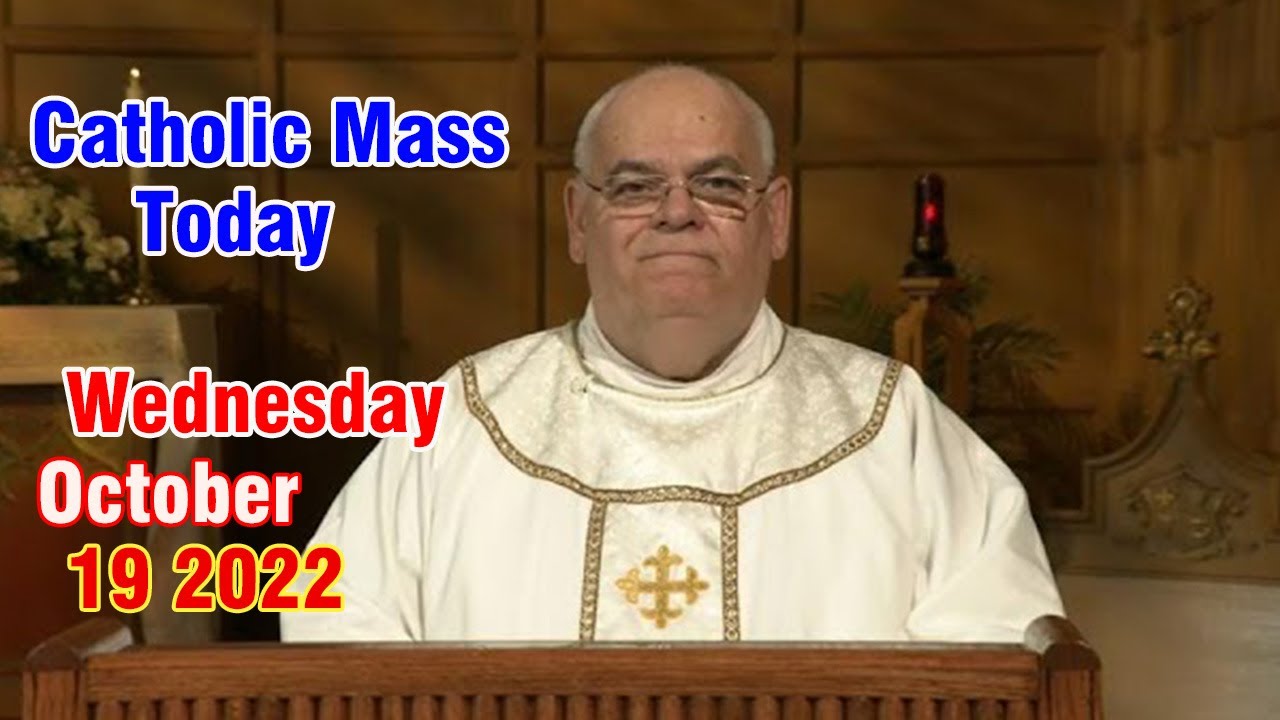 Catholic Mass Today: Daily TV Mass, Wednesday October 19, 2022 - YouTube