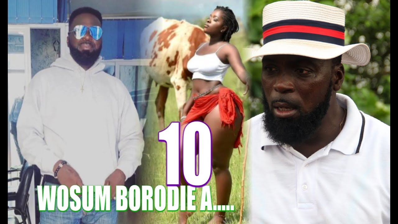 WOSUM BORODIE A NA WASUM KWADU 10 - YouTube