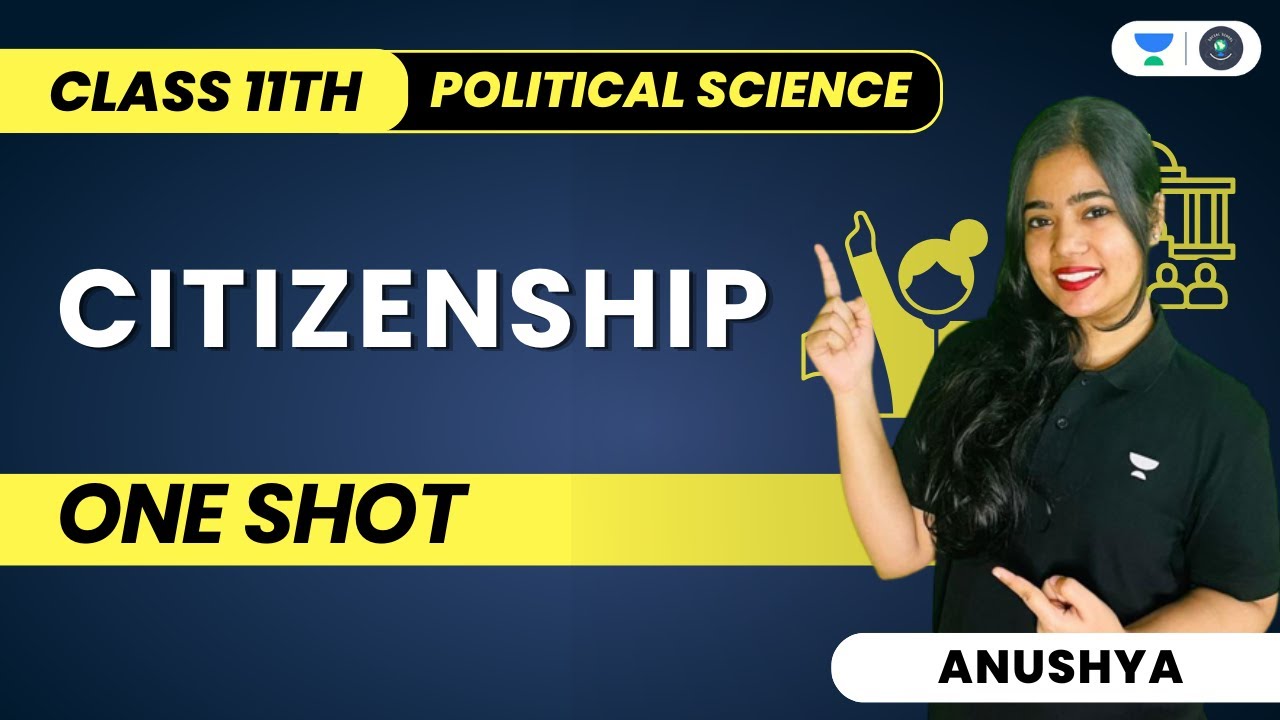 Citizenship | One Shot | Full Chapter Explanation | Class 11 Political ...