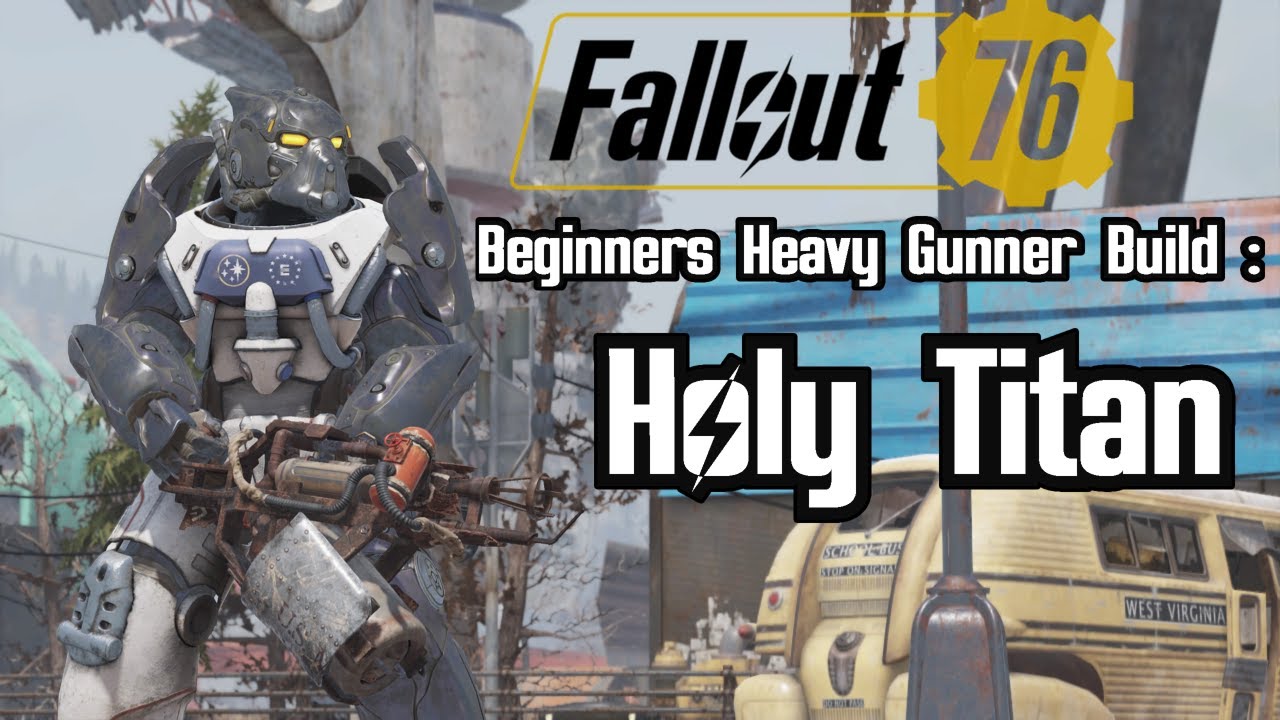 Fallout: 76 -Beginners Heavy Gunner Build : Holy Titan #fallout # ...