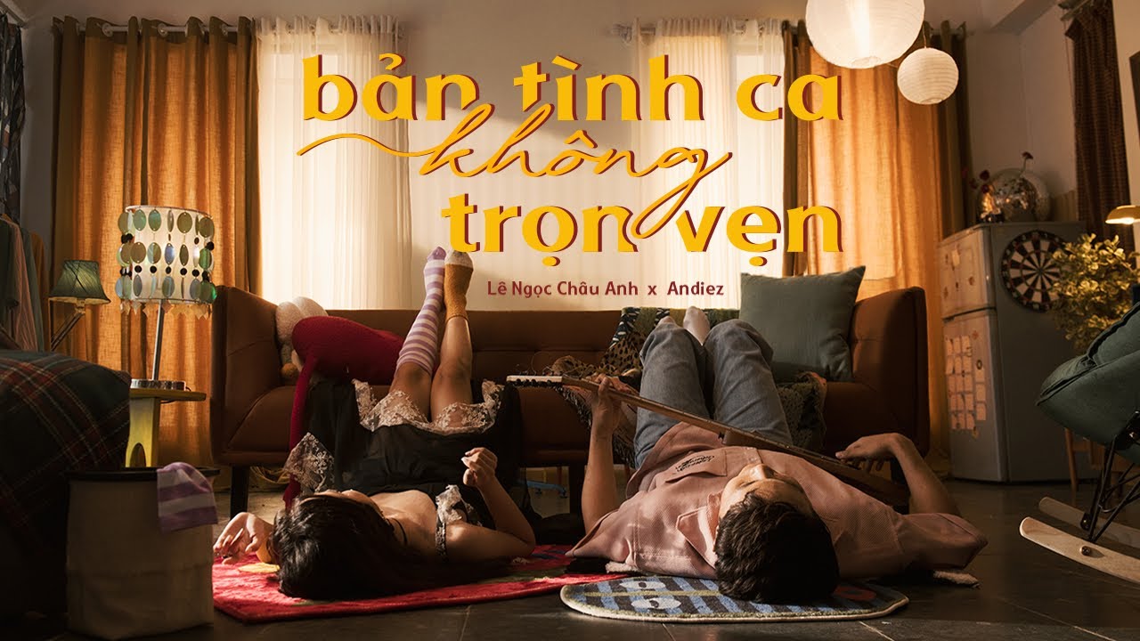 LÊ NGỌC CHÂU ANH x ANDIEZ - ‘bản tình ca không trọn vẹn’ | Official M/V ...