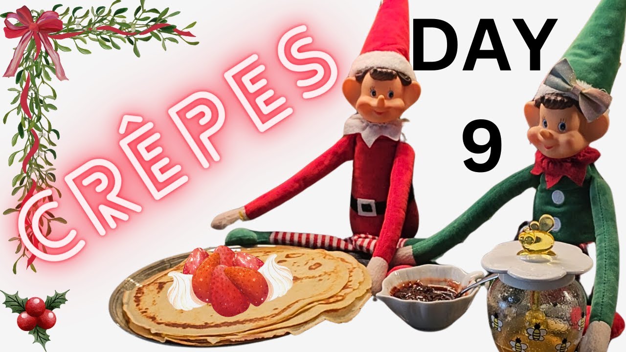 Elf on the shelf 9 - Day 9 (Preparing Crêpes) - YouTube