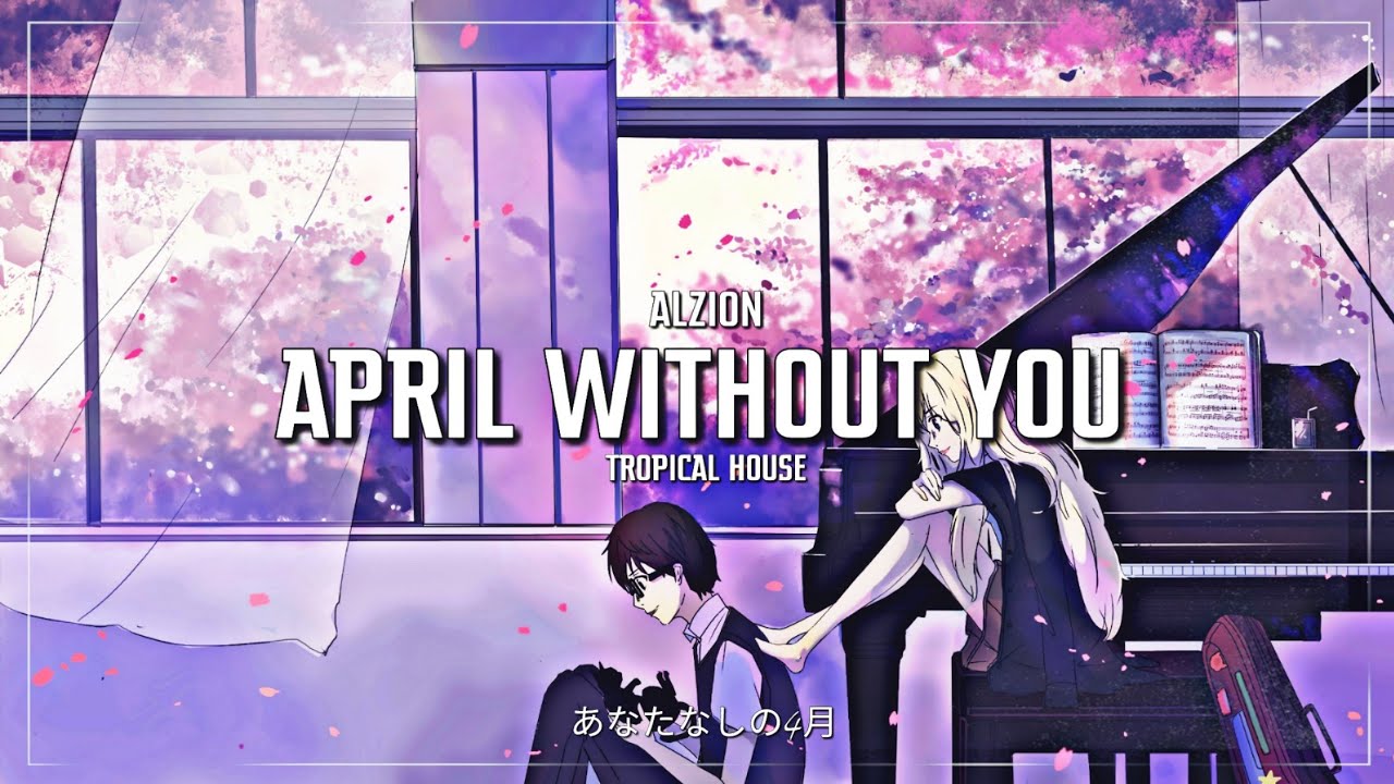 Alzion - April Without You (Tropical House) - YouTube