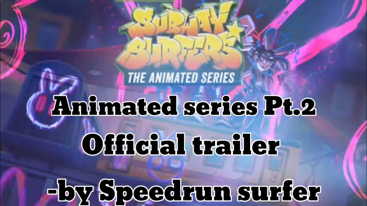 Subway surfers the animated series Pt.2 | official trailer!🌟🎉 - YouTube