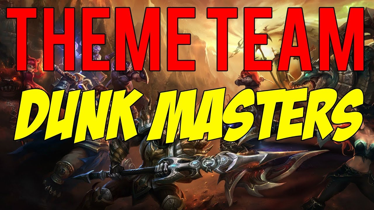 League of Legends - Theme Team Ep.2: THE DUNKMASTERS - YouTube