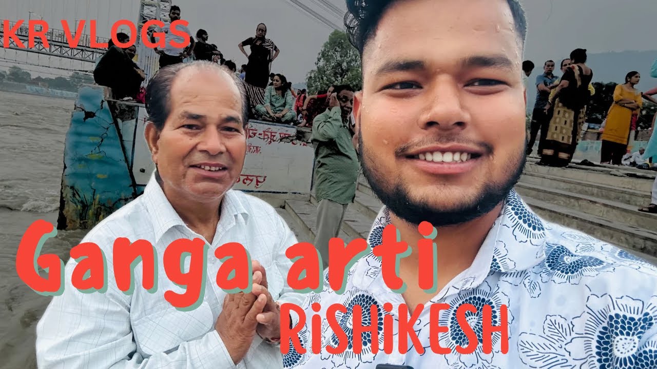 Ganga Aarti with PiTa G // first Vlog PiTa G 🌎 Ke Sath // KR VLOGS 🤘 ...