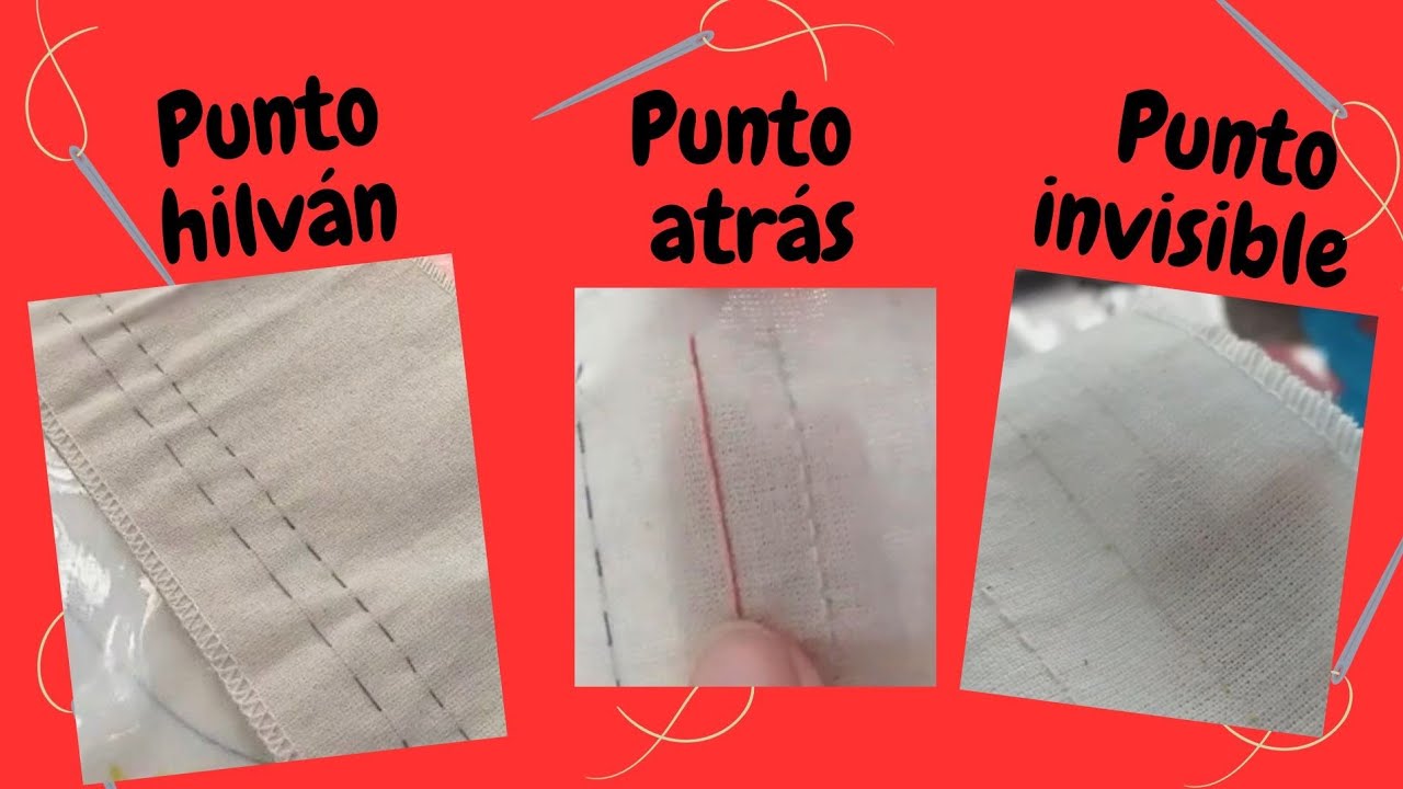 Punto hilvan, punto atrás, puntada invisible. Puntadas a mano útiles ...