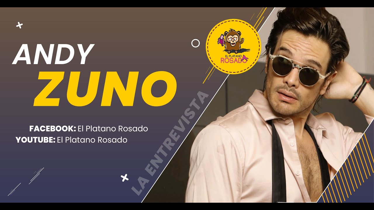 ANDY ZUNO / ANDRÉS ZUNO (LA ENTREVISTA 2da. Temporada) - YouTube