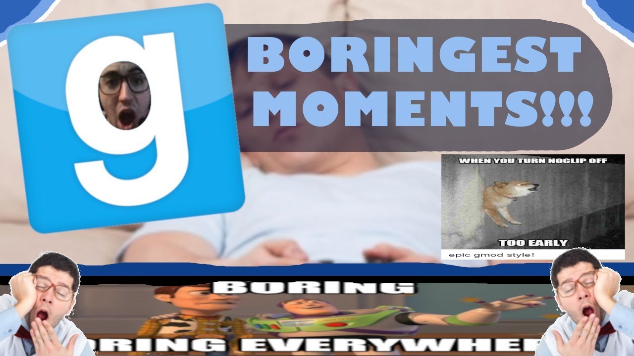 Gmod Map Making - Most UNFUNNY, BORINGEST Moments (BORING WARNING ...