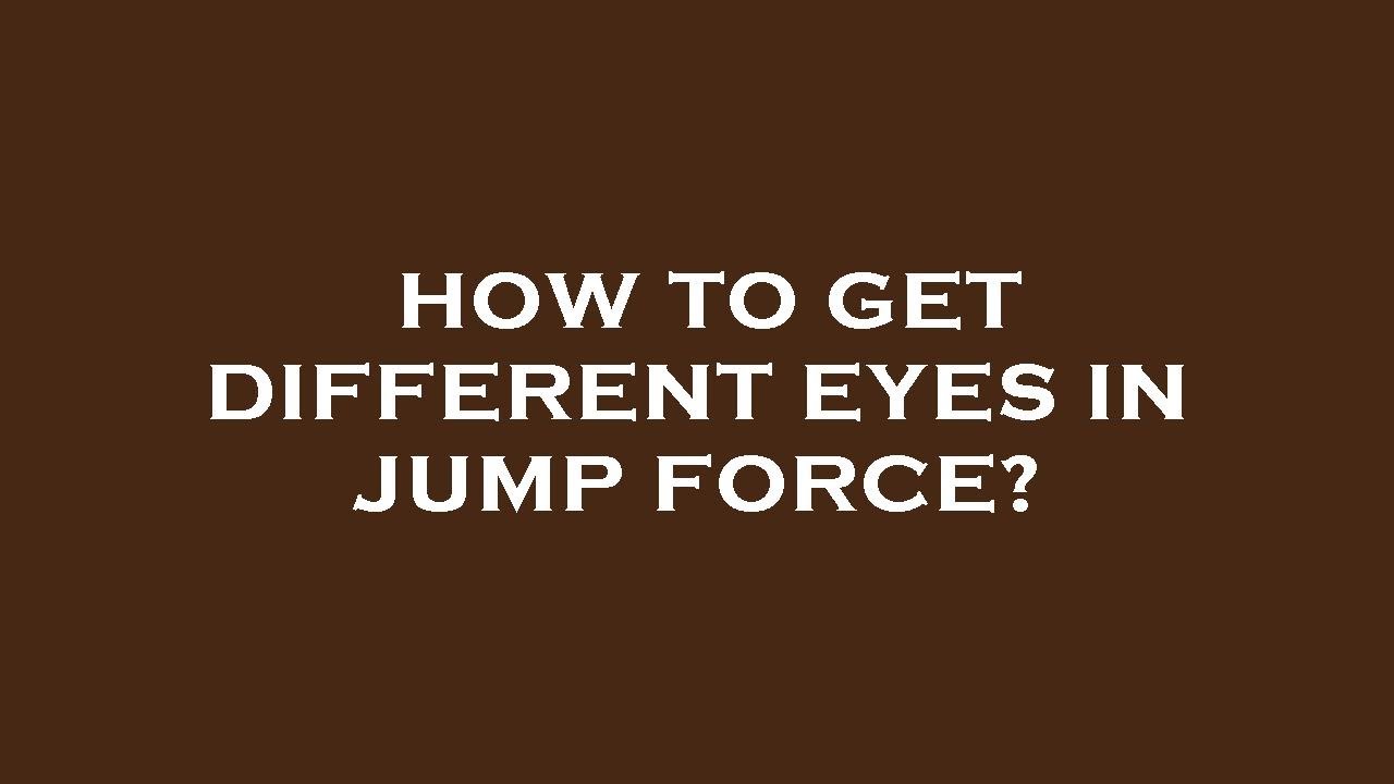 How to get different eyes in jump force? - YouTube
