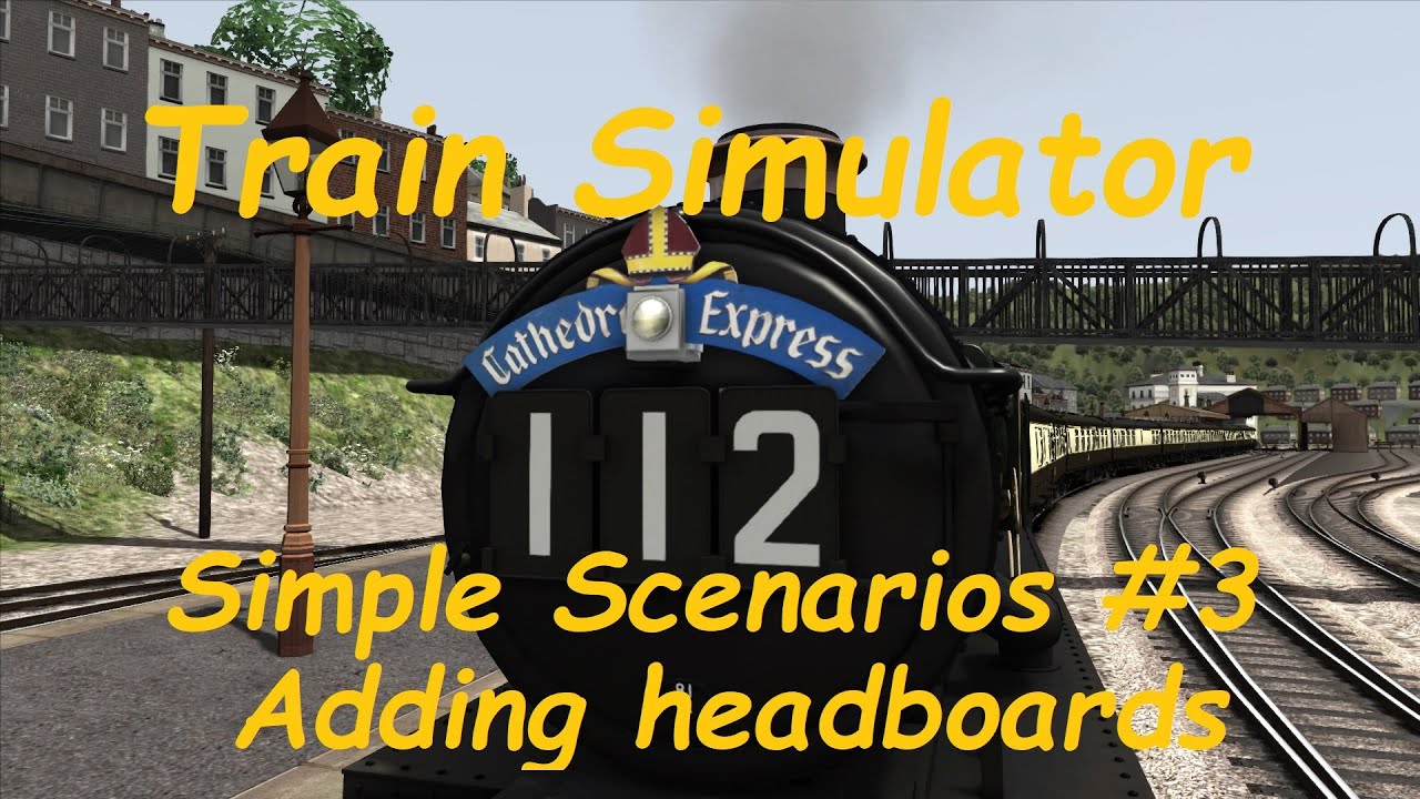 Train Simulator Simple Scenarios #3 Adding Headboards - YouTube