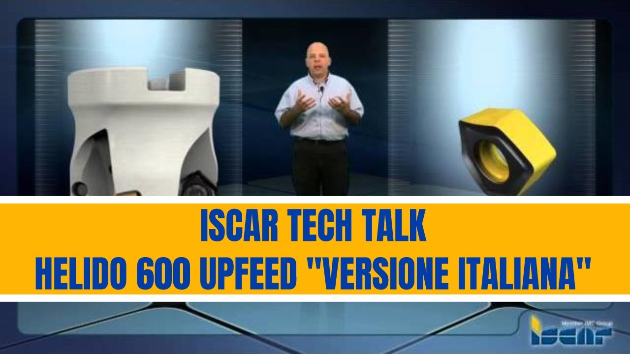 ISCAR TECH TALK - HELIDO 600 UPFEED "VERSIONE ITALIANA" - YouTube