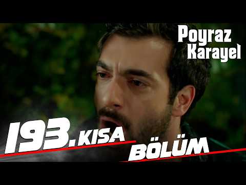 Poyraz Karayel Kısa Bölüm 193