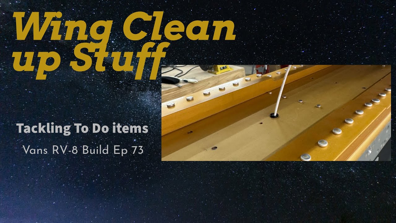 Vans RV-8 Build Wing clean up items Ep 73 - YouTube