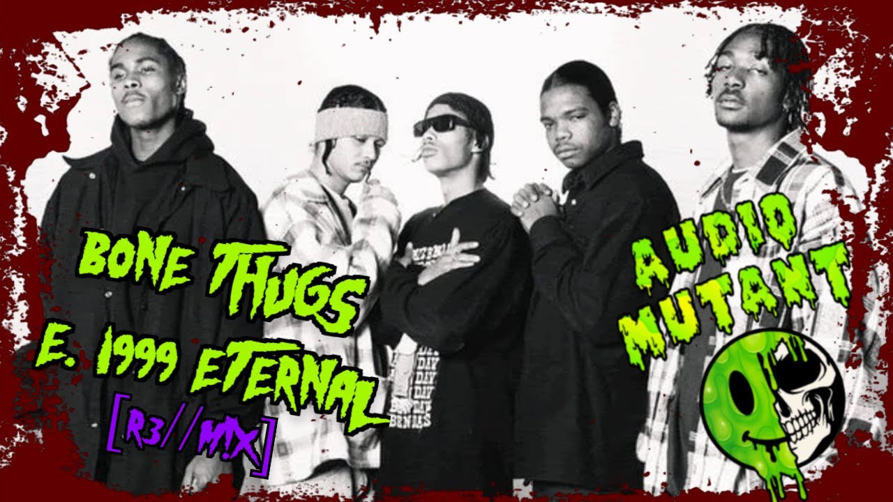 Bone Thugs in Harmony - E. 1999 Eternal (Audio Mutant remix) - YouTube
