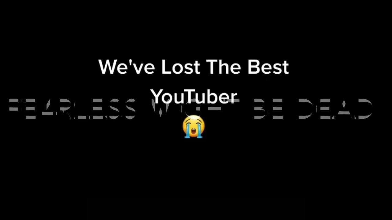 IS FE4RLESS DEAD - YouTube