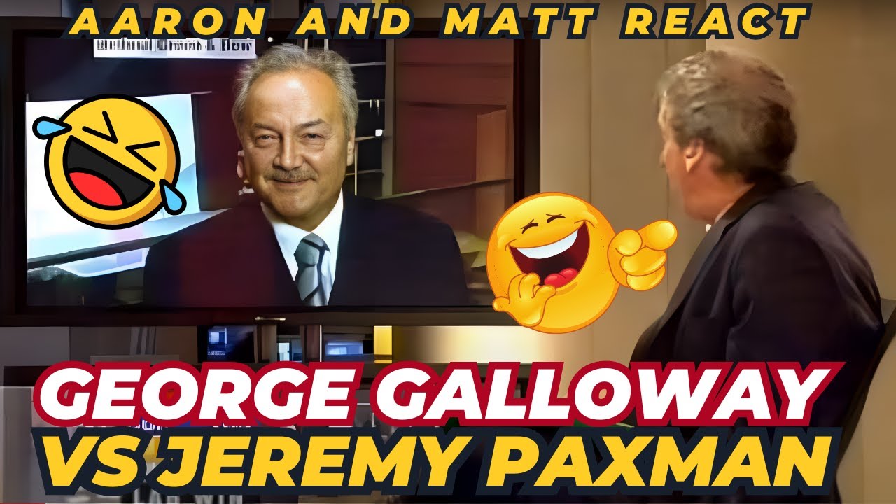 Aaron and Matt's REACTION To George Galloway Vs Jeremy Paxman Election ...