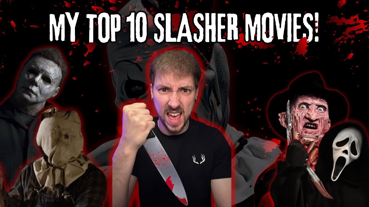 My Top 10 Favourite Slasher Movies... The Best of Blood and Blades ...