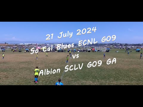 SoCal Blues ECNL G09 vs Albion SCLV G09 GA- 2024 July 21- NO AUDIO ...