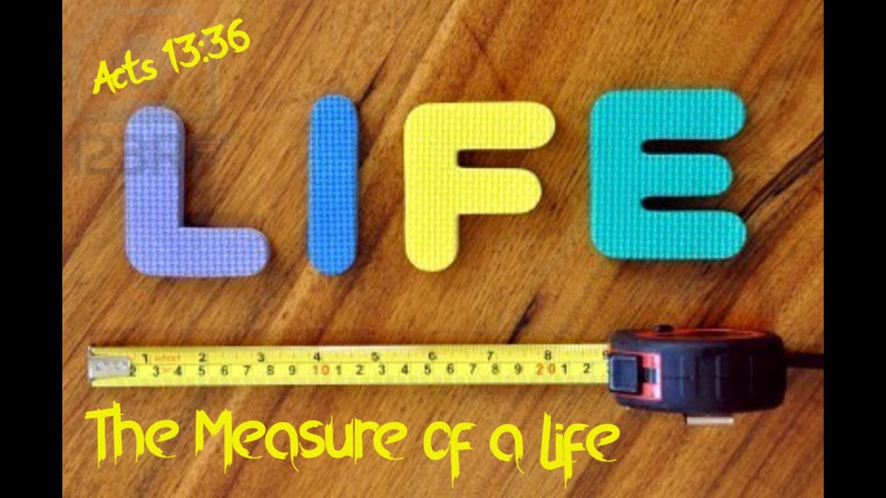 The Measure of a Life | Acts 13:36 - YouTube