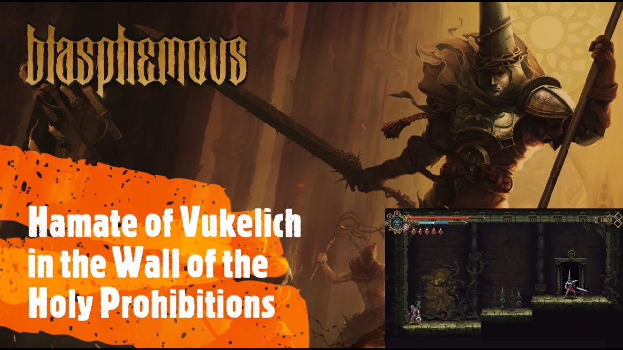 Blasphemous [Hamate of Vukelich in the Wall of the Holy Prohibitions ...